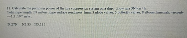 Solved 11. Calculate the pumping power of the fire | Chegg.com