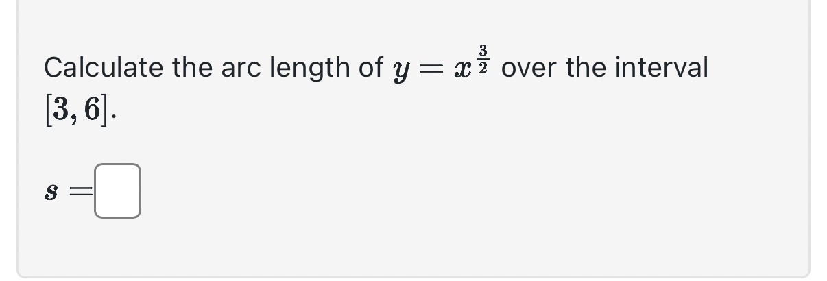 Solved Calculate the arc length of y=x32 ﻿over the interval | Chegg.com