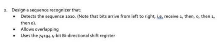 Solved 2. Design a sequence recognizer that: • Detects the | Chegg.com