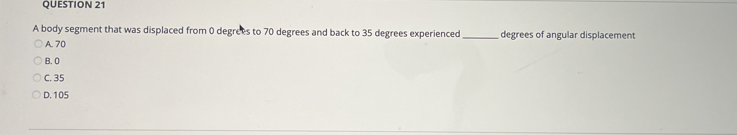 Solved QUESTION 21A body segment that was displaced from 0 | Chegg.com