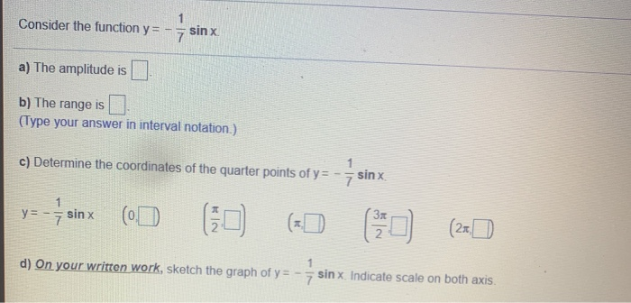 Solved Consider the function y = - sinx a) The amplitude is | Chegg.com