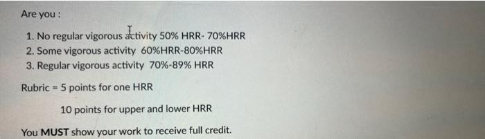Are you: 1. No regular vigorous attivity 50% HRR- | Chegg.com