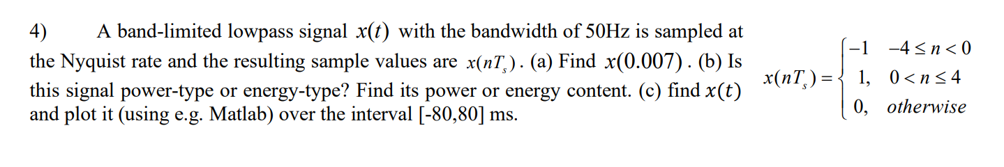 Solved 4) A band-limited lowpass signal x(t) with the | Chegg.com