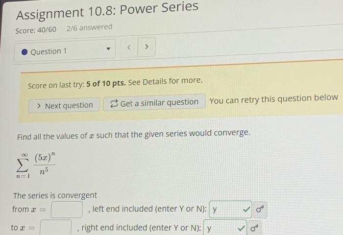 Solved Assignment 10.8: Power Series Score: 40/60 2/6 | Chegg.com