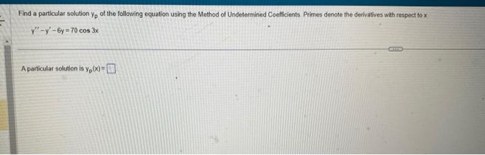 Solved Find a particular solution yp of the following | Chegg.com