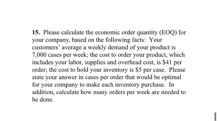 Solved 15. Please calculate the economic order quantity | Chegg.com