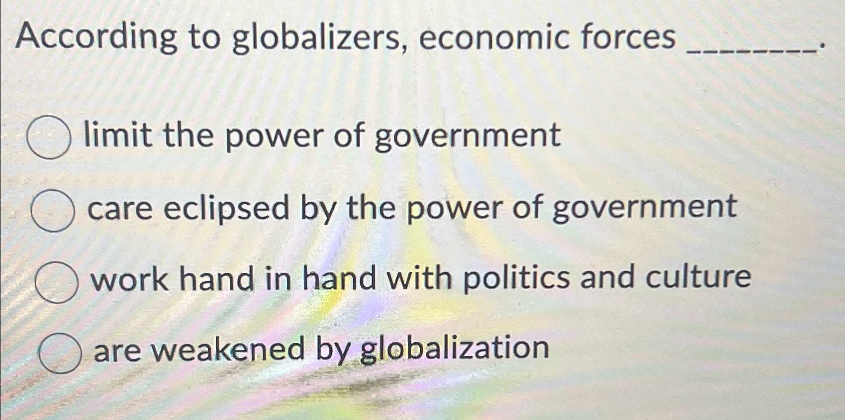 Solved According to globalizers, economic forceslimit the | Chegg.com