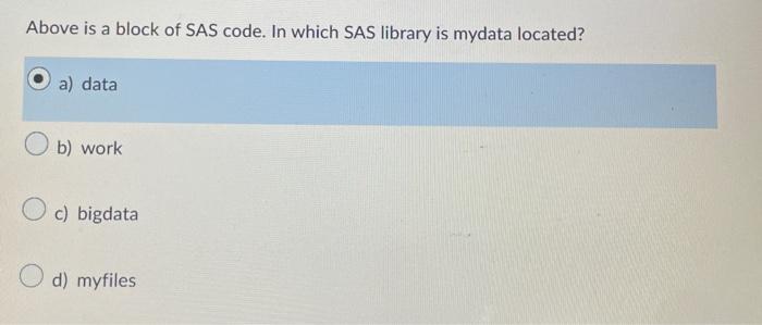 Solved data mydata; set myfiles.bigdata; proc means; run; | Chegg.com