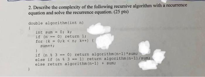 Solved 2. Describe the complexity of the following recursive | Chegg.com