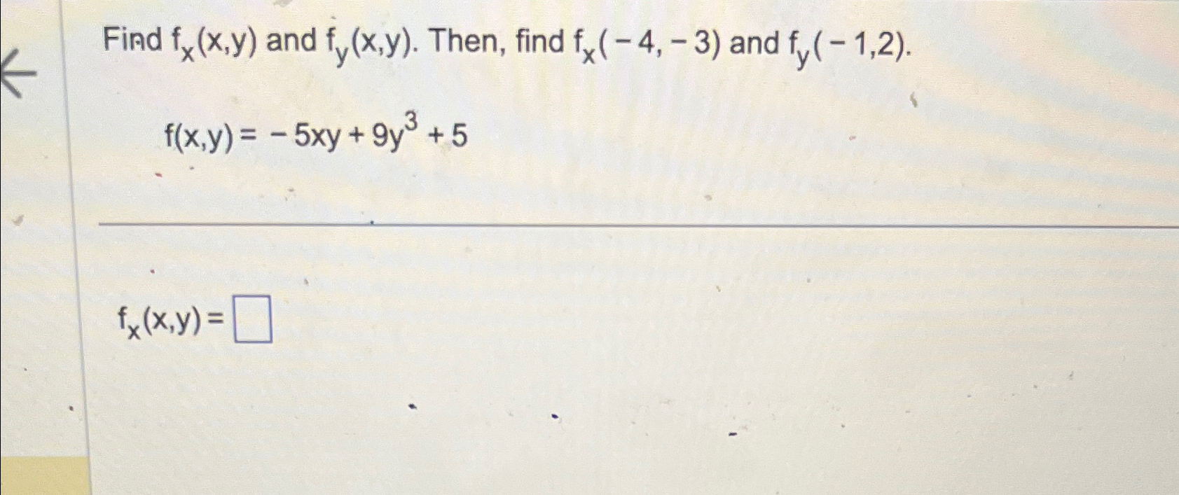 Solved Find fx(x,y) ﻿and fy(x,y). ﻿Then, find fx(-4,-3) ﻿and | Chegg.com