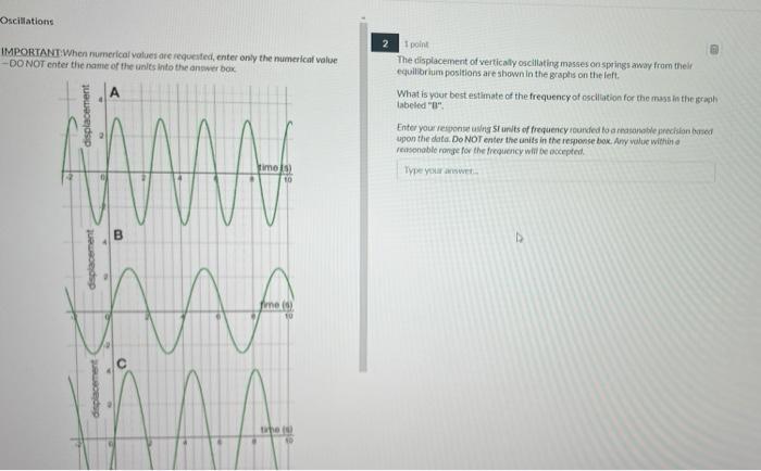 Solved Oscillations IMPORTANT When numerical values are | Chegg.com