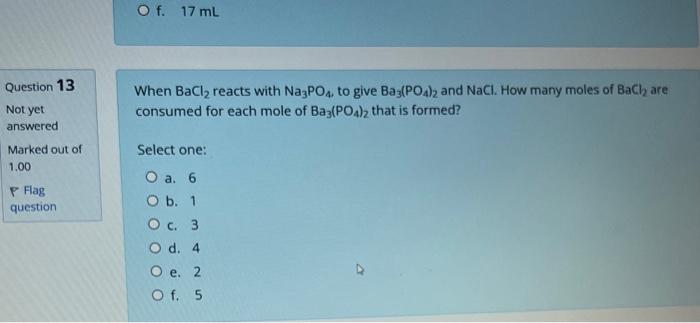 Solved f. 17 mL Question 13 When BaCl2 reacts with Na3PO4, | Chegg.com