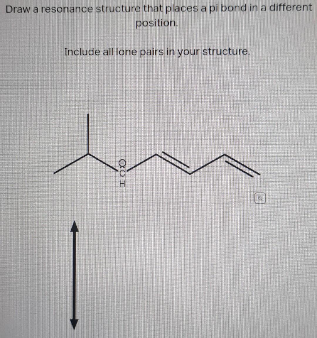 Solved Draw a resonance structure that places a pi bond | Chegg.com