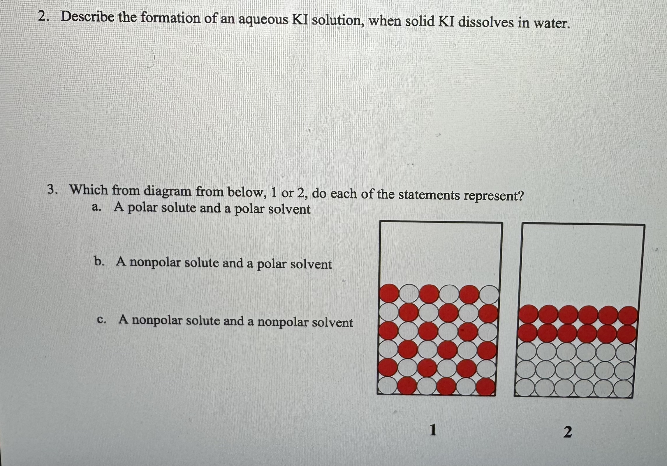 Solved by an EXPERT Describe the formation of an aqueous KI solution ...