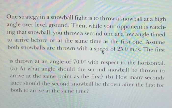 Solved One strategy in a snowball fight is to throw a | Chegg.com