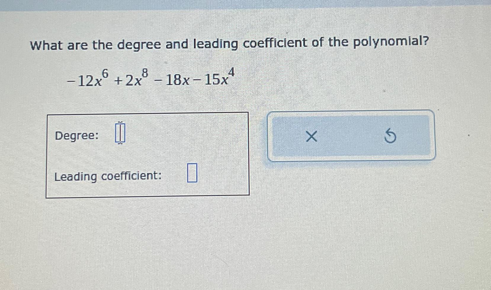 Solved What are the degree and leading coefficient of the | Chegg.com