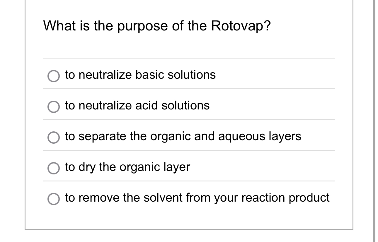Solved What is the purpose of the Rotovap?to neutralize | Chegg.com