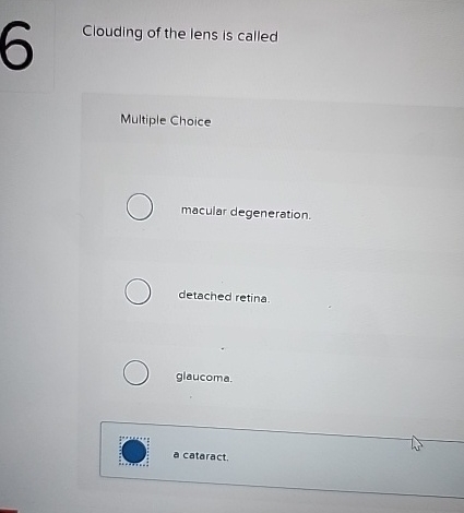 Solved Clouding of the lens is calledMultiple Choicemacular | Chegg.com