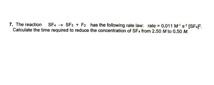 Solved 7. The reaction SF4→SF2+F2 has the following rate | Chegg.com Solved 7. The reaction SF4→SF2+F2 has the following rate | Chegg.com