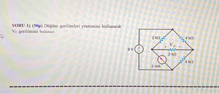 Solved SORU-1) (50p) Düğüm gerilimleri yöntemini kullanarak | Chegg.com