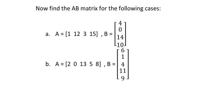 Solved Now find the AB matrix for the following cases: 4 0 | Chegg.com