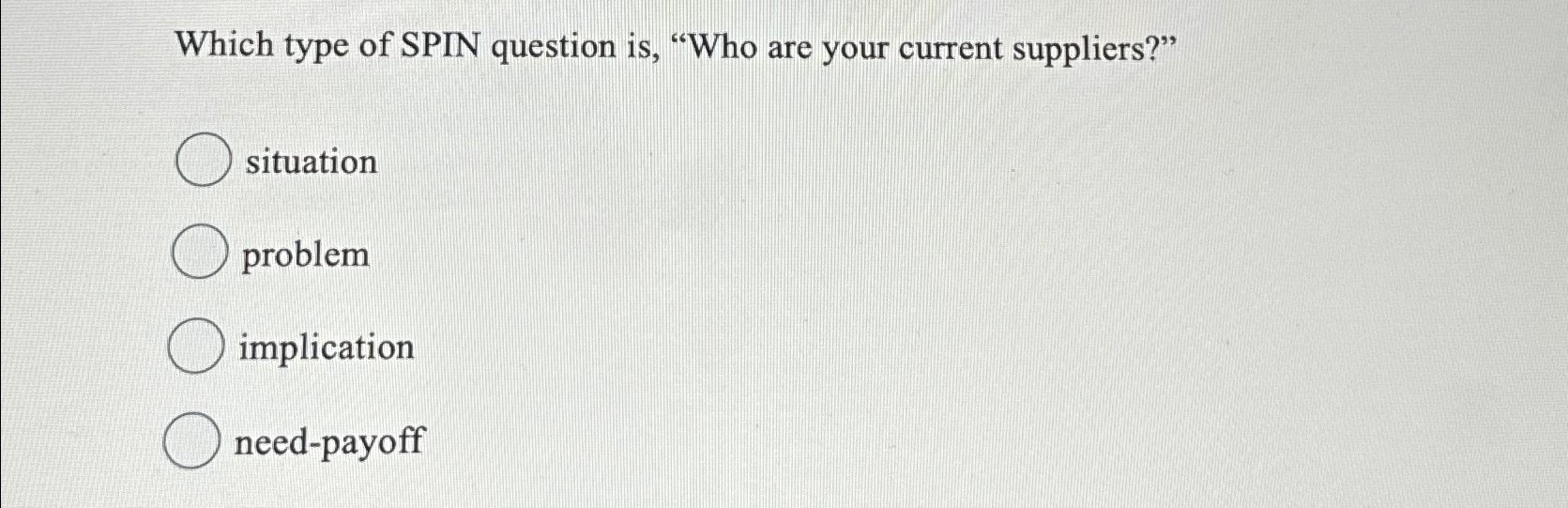 Solved Which type of SPIN question is, ﻿"Who are your | Chegg.com