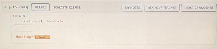 Solved SCALCET8 12.3.008. Find a b a=2i+4j−k.b=−3i^+9k | Chegg.com