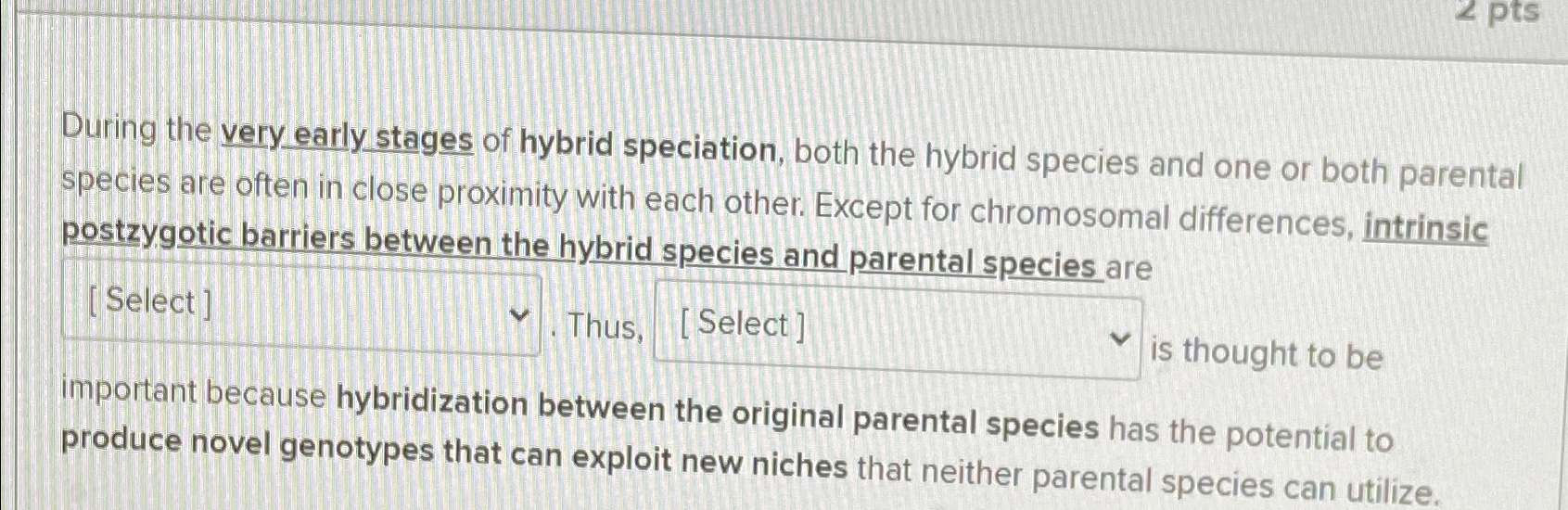 Solved During the very early stages of hybrid speciation, | Chegg.com