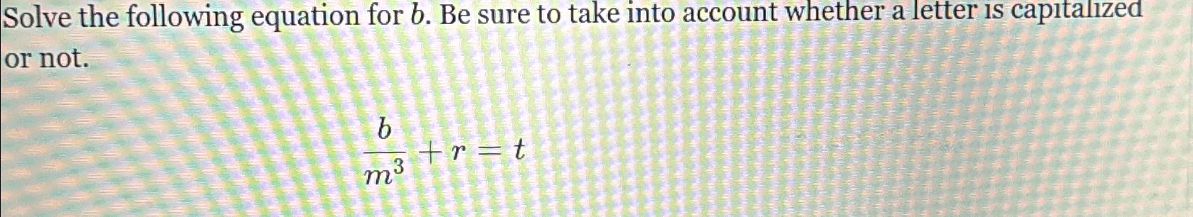 Solved Solve the following equation for b. ﻿Be sure to take | Chegg.com
