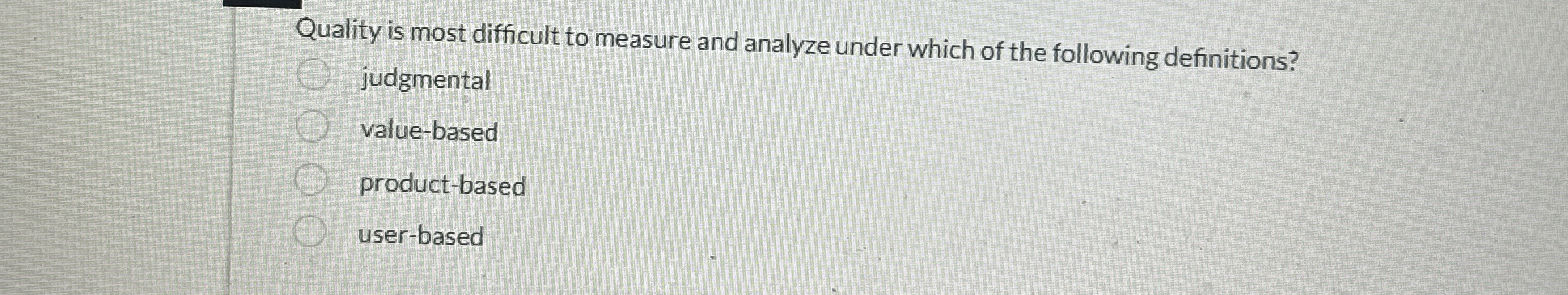 Solved Quality is most difficult to measure and analyze | Chegg.com
