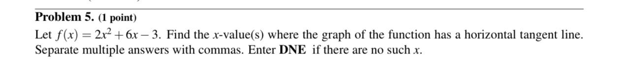 Solved Problem 5. (1 ﻿point)Let f(x)=2x2+6x-3. ﻿Find the | Chegg.com