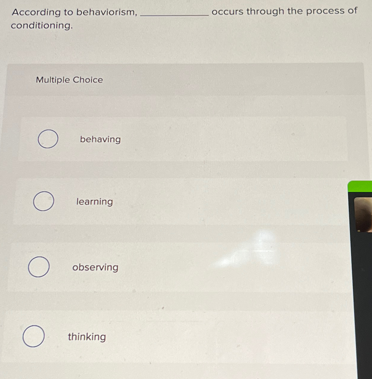 Solved According to behaviorism, occurs through the process | Chegg.com