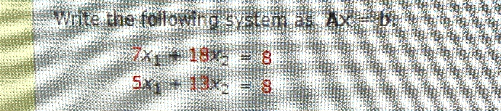 Solved Write the following system as | Chegg.com