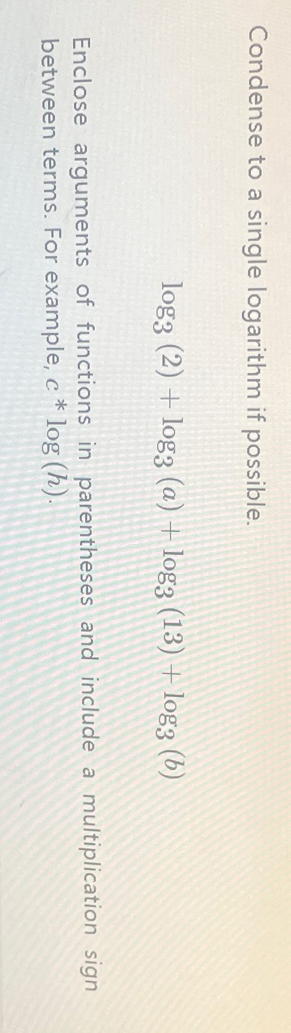 Solved Condense to a single logarithm if | Chegg.com