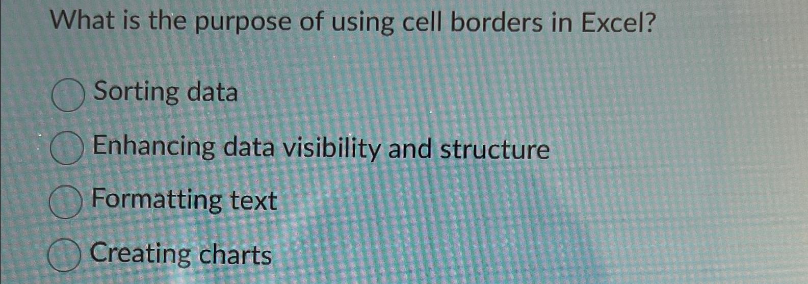 Solved What is the purpose of using cell borders in | Chegg.com