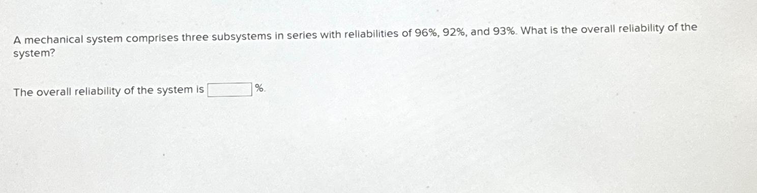 Solved A mechanical system comprises three subsystems in | Chegg.com