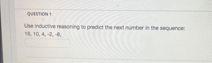 Solved Use inductive reasoning to predict the next number in | Chegg.com