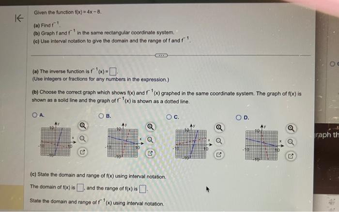 Solved K Given the function f(x) = 4x - 8. (a) Find f¹. (b) | Chegg.com