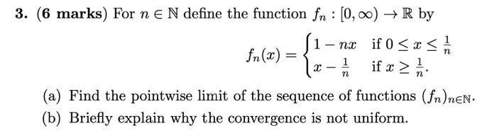 Solved 1 3. (6 marks) For n e N define the function fn : | Chegg.com