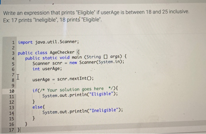 Solved Write An Expression That Prints Eligible If Userage