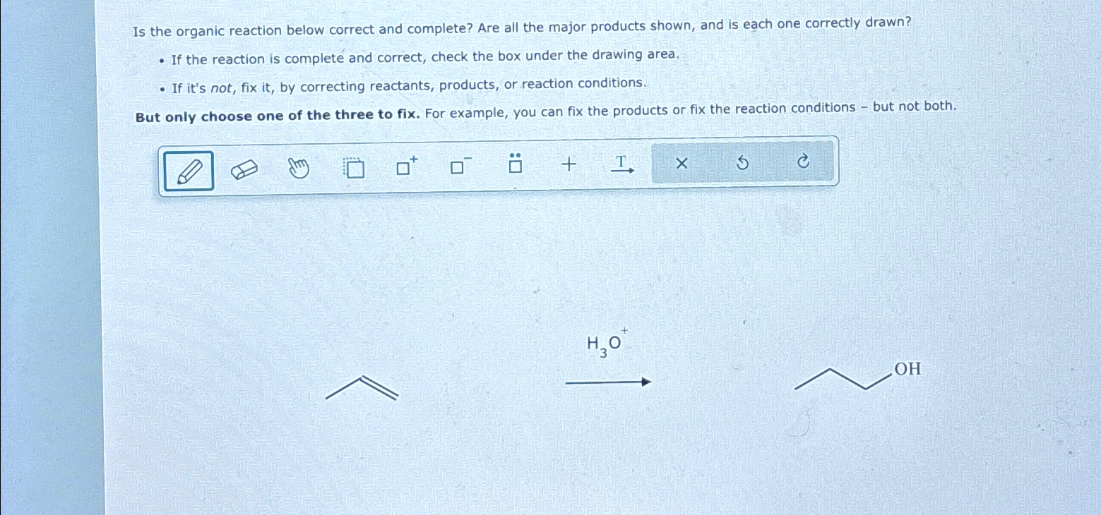 Solved Is the organic reaction below correct and complete? | Chegg.com