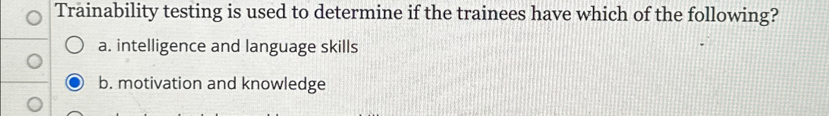 Solved Trainability testing is used to determine if the | Chegg.com