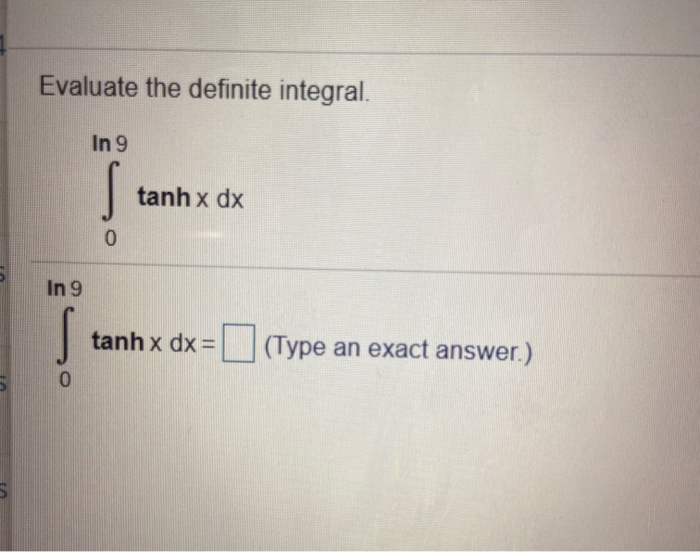 Solved Evaluate the definite integral. In 9 s tanhx dx 0 In | Chegg.com