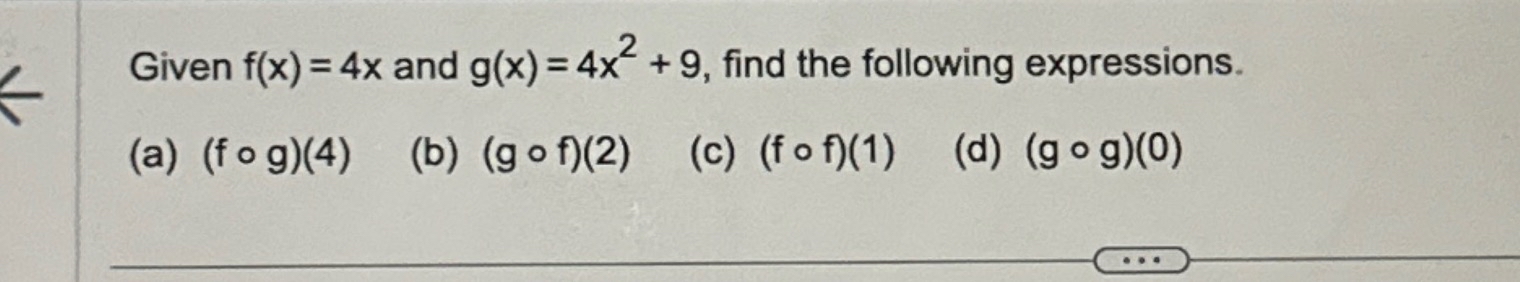Solved Given f(x)=4x ﻿and g(x)=4x2+9, ﻿find the following | Chegg.com