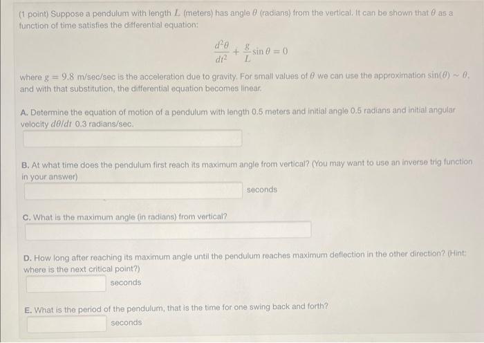 Solved (1 point) Suppose a pendulum with length L (meters) | Chegg.com Solved (1 point) Suppose a pendulum with length L (meters) | Chegg.com