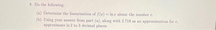 Solved 8. Do the following. (a) Determine the linearization | Chegg.com
