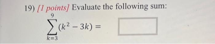 Solved 19) [1 points] Evaluate the following sum: | Chegg.com