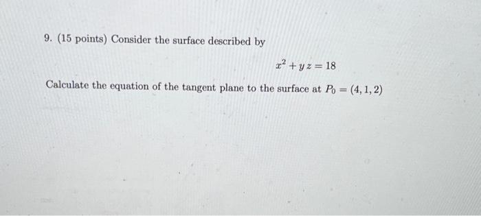 Solved 9. ( 15 points) Consider the surface described by | Chegg.com