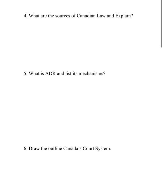 4. What are the sources of Canadian Law and Explain? | Chegg.com