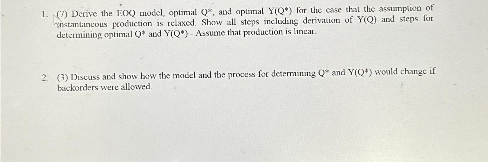 Solved (7) ﻿Derive the EOQ model, optimal Q**, ﻿and optimal | Chegg.com